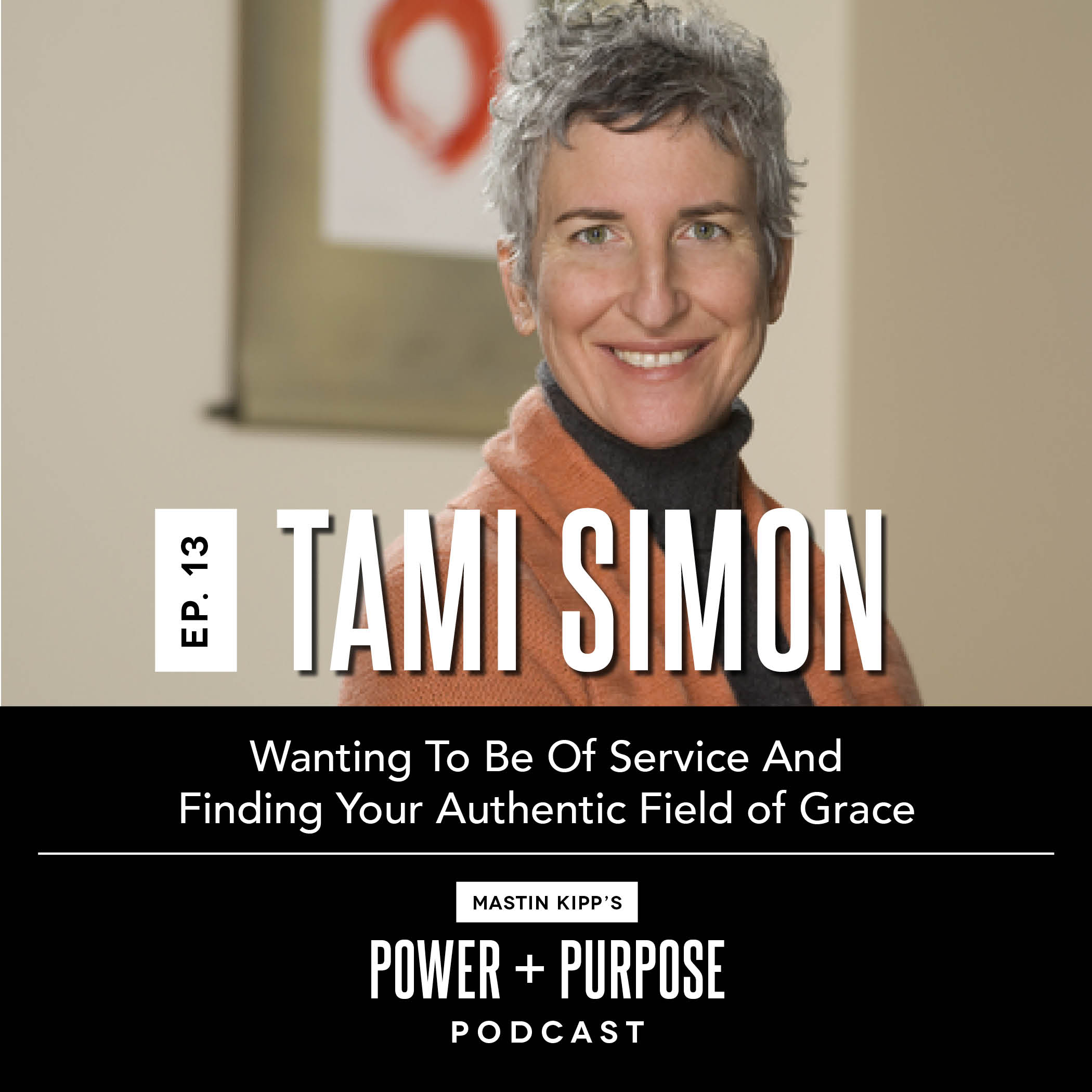 Episode 13 - Mastin Kipp